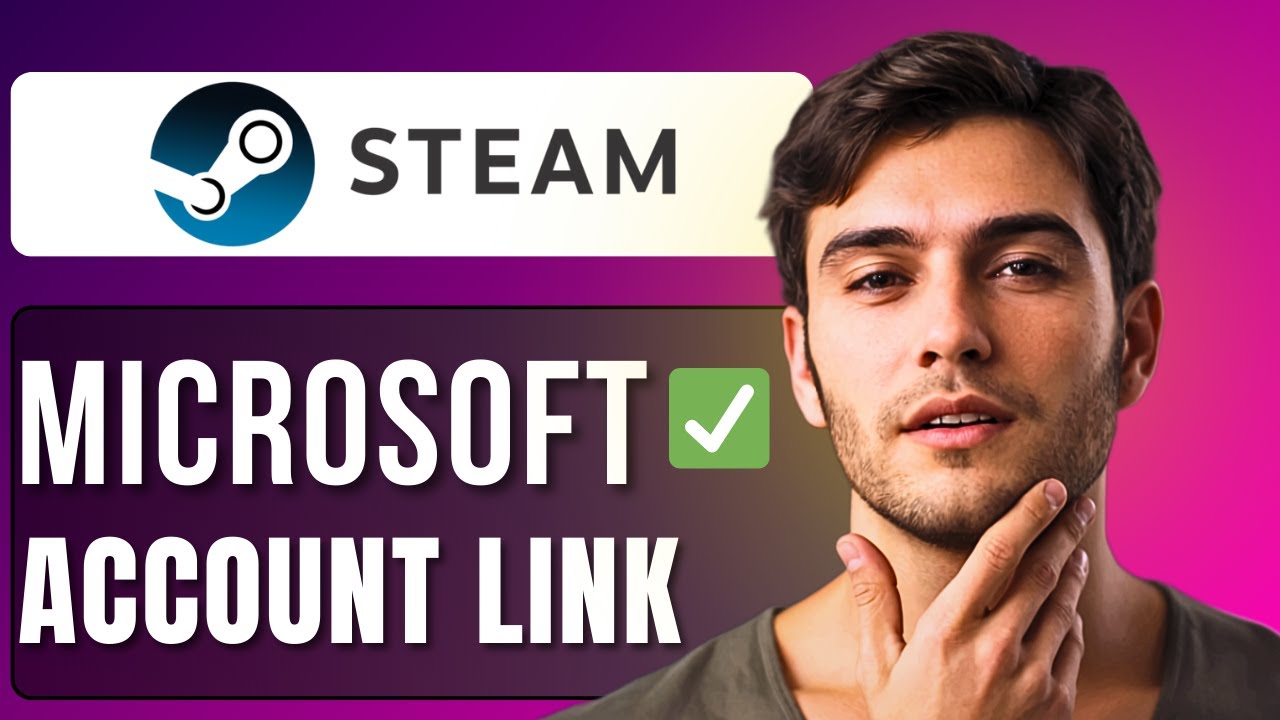How to Link Steam to Microsoft Account | Step By Step Guide 2025 - YouTube