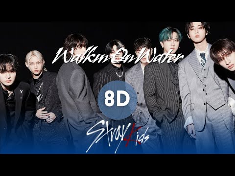 Stray Kids - Walkin On Water (8D Audio)