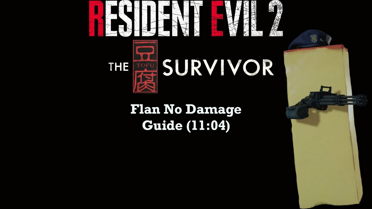 Resident Evil 2: The Tofu Survivor | Flan | No Damage | Guide | 11:04 # ...