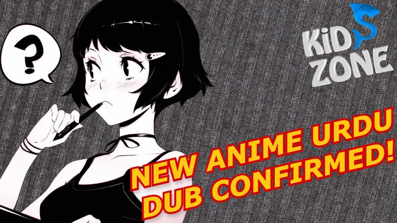 New Anime Urdu Dub Confirmed By Kids Zone Pakistan! - YouTube