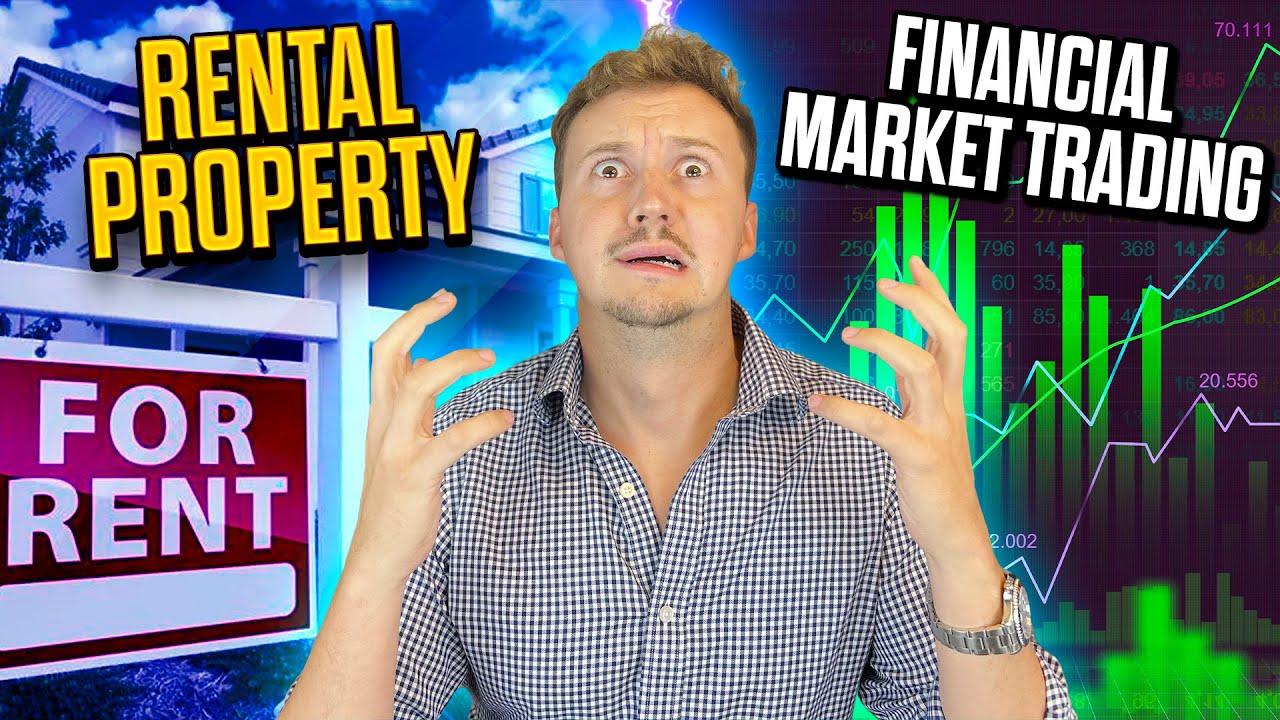 Rental Property Vs Financial Market Trading: Which Investment Is Best ...
