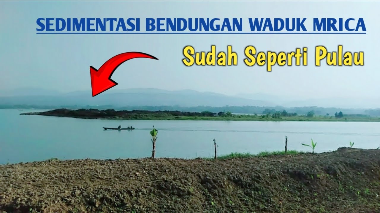 KONDISI WADUK MRICA TERKINI ! Sedimentasi Bendungan Sudah Seperti Pulau ...