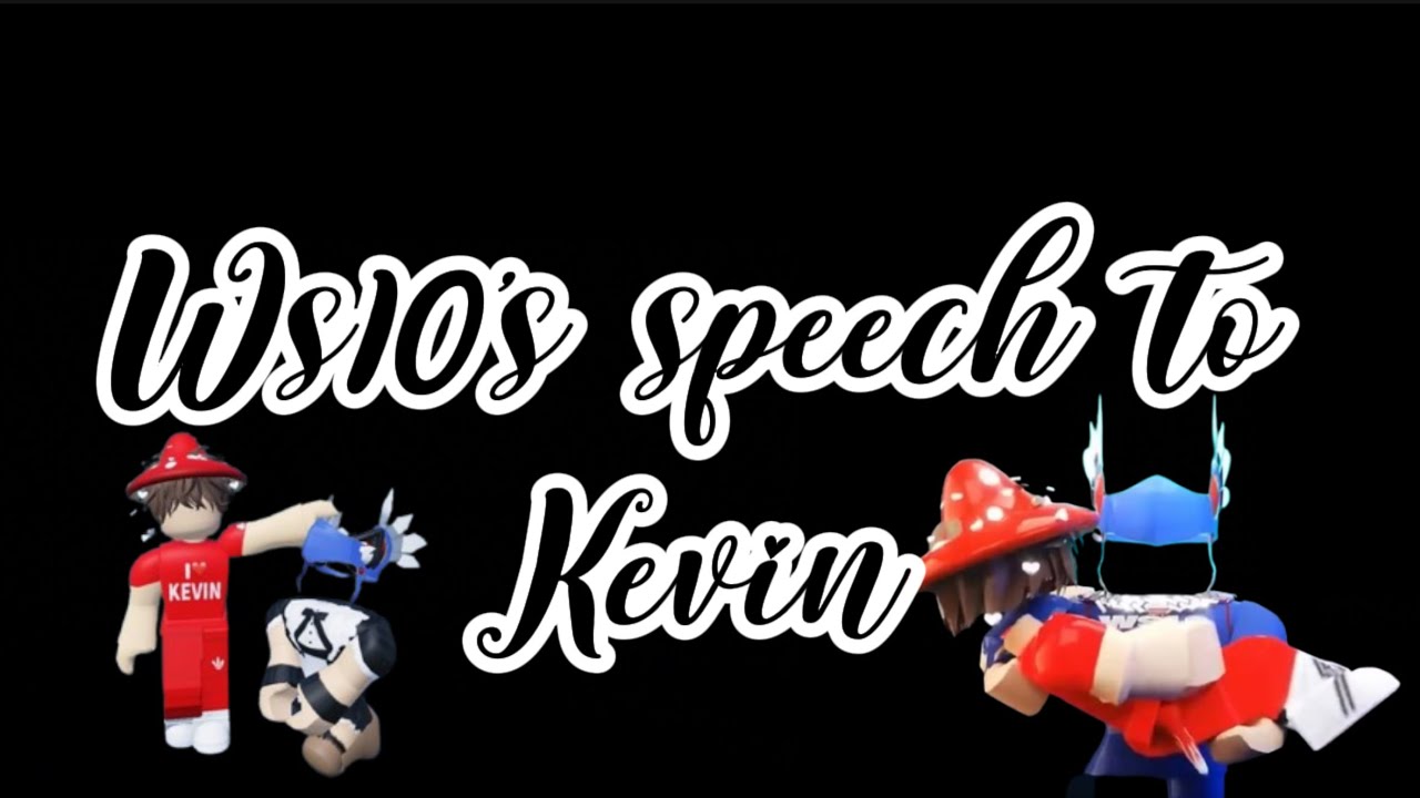 Ws10 speech to kevin…*sad* - YouTube