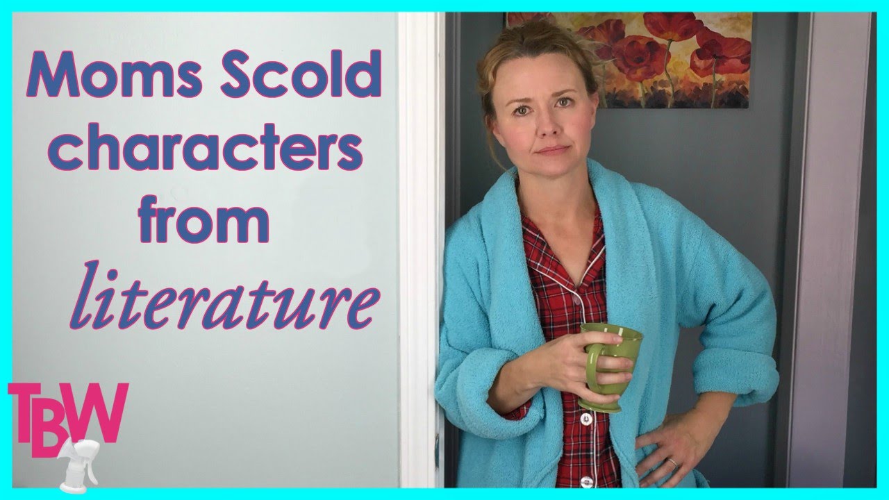 Regular Moms Scold Characters From Literature - YouTube