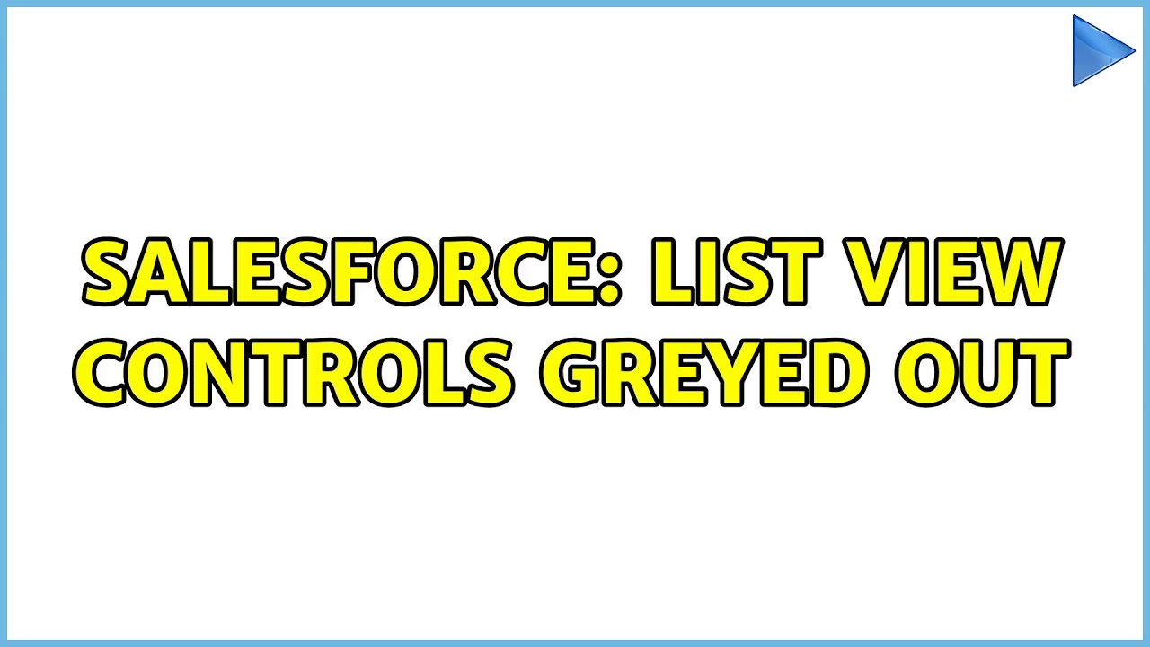 Salesforce: List View Controls Greyed Out - YouTube