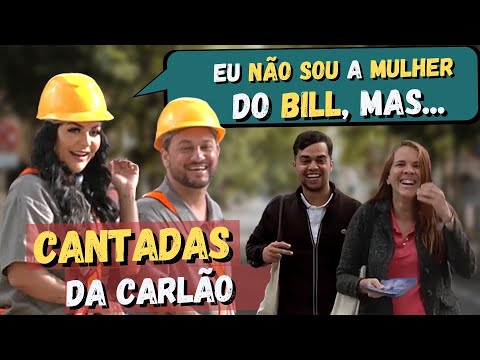 CANTADAS DE RUA [ CANTADA DO BORA BILL ]  | CARLÃO E BISCUI