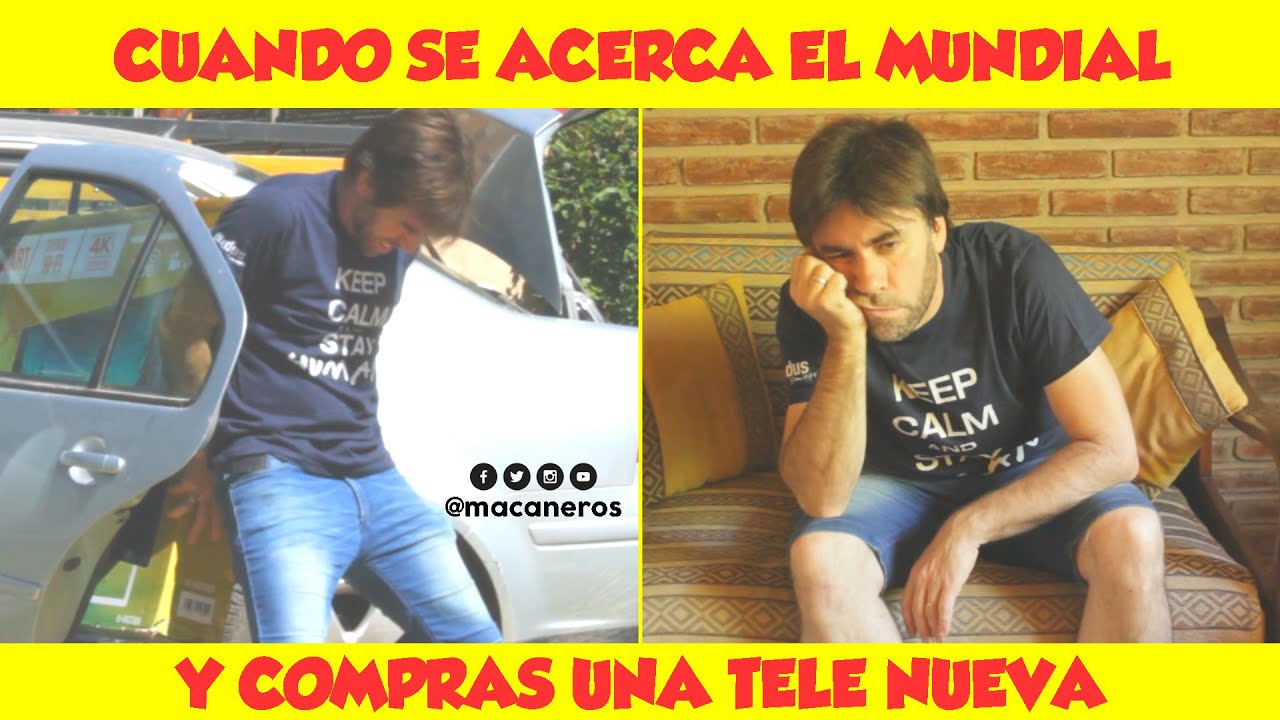 CUANDO EMPIEZA EL MUNDIAL Y TE COMPRAS UNA TELE NUEVA - YouTube