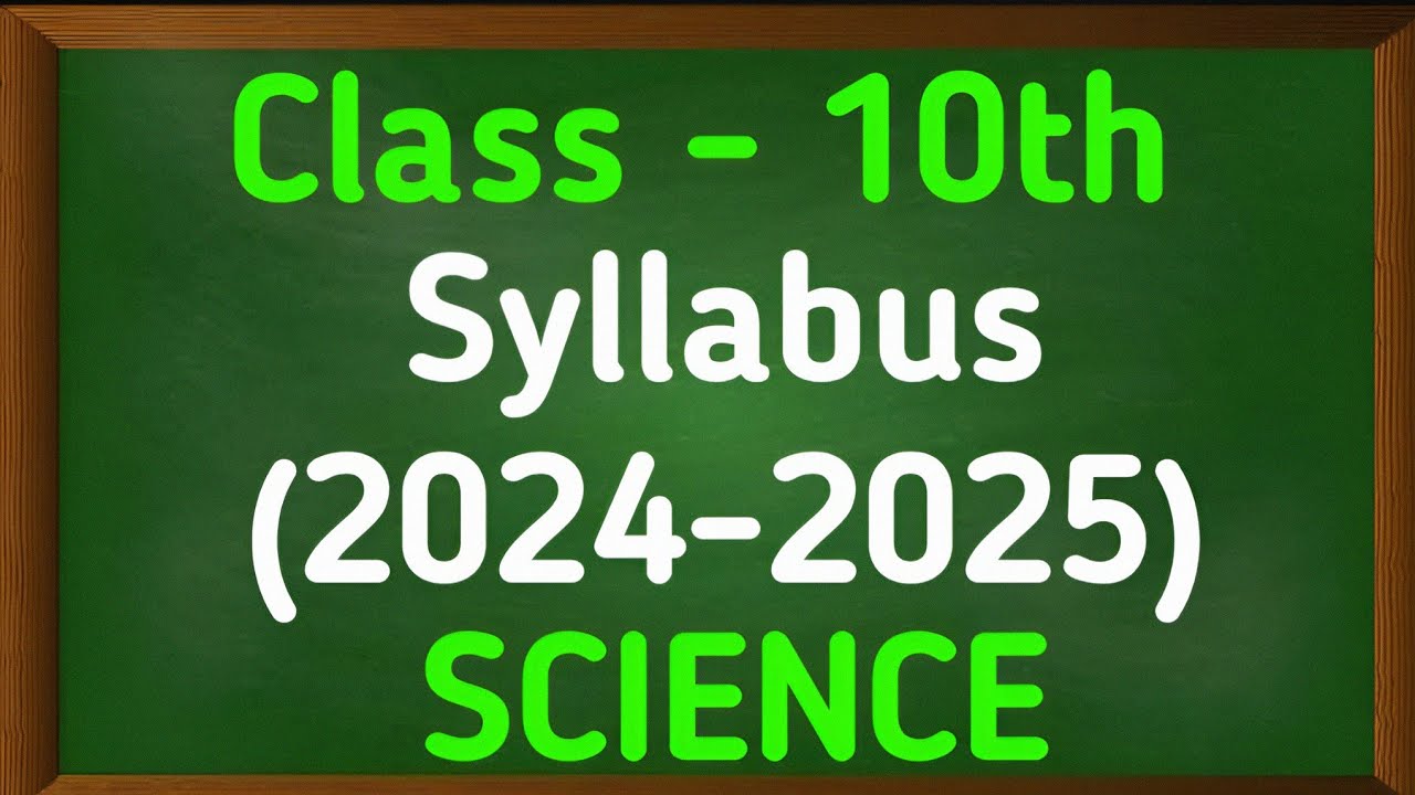 Class 10 Science Syllabus 2024-25 | Class 10 Science Syllabus 2025 | Class 10 Science Syllabus ...