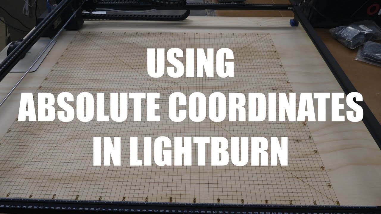 Using Absolute Coordinates In Lightburn - YouTube