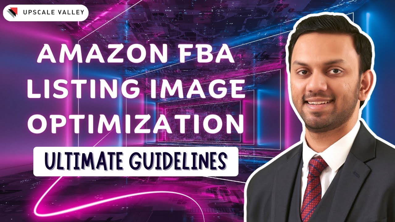 Amazon FBA Listing Image Optimization | Ultimate Guidelines | - YouTube