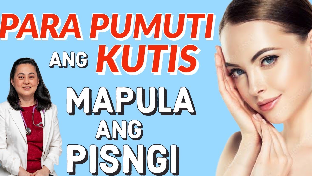 Para Maputi ang Kutis, Mapula ang Pisngi. "Kutis Porselana" - By Doc ...