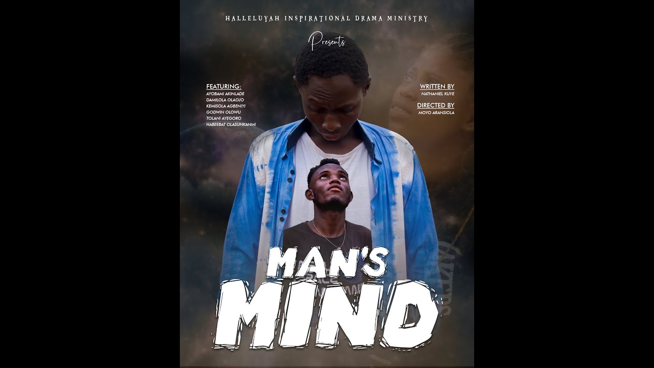 MAN'S MIND OFFICIAL TRAILER - HALLELUYAH INSPIRATIONAL DRAMA MINISTRY ...