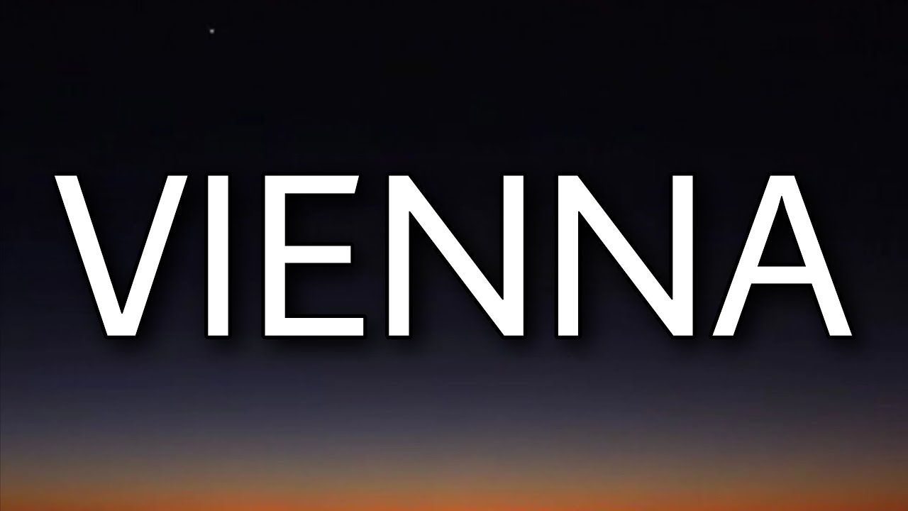 Billy Joel - Vienna (Lyrics) "slow down youre doing fine, you can't be ...