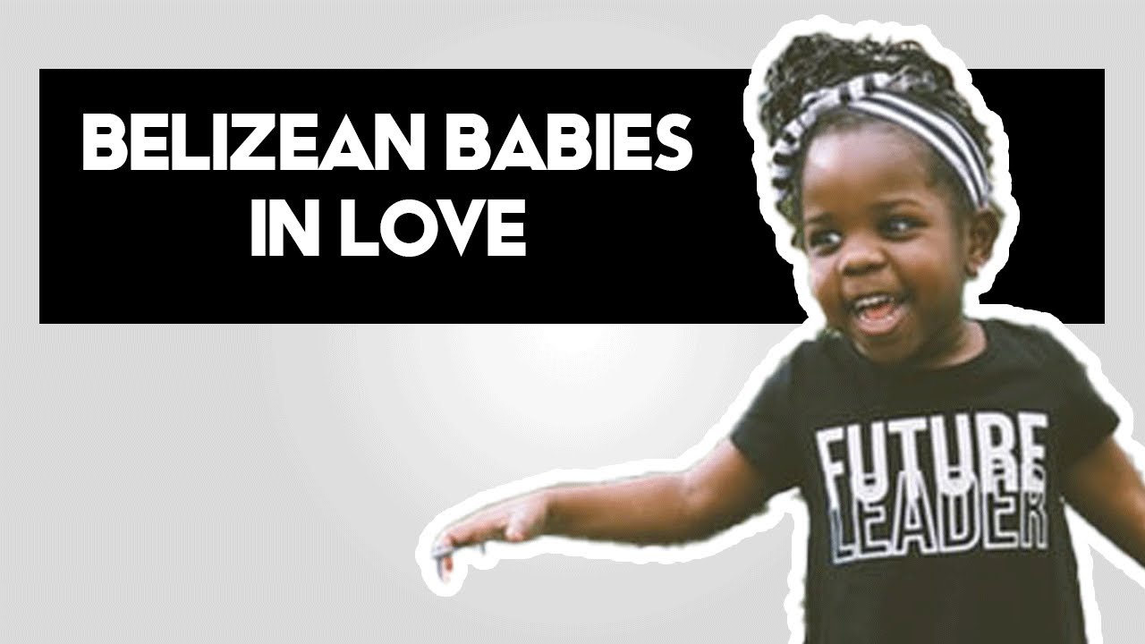 Belizean Babies in Love.mp4 - YouTube