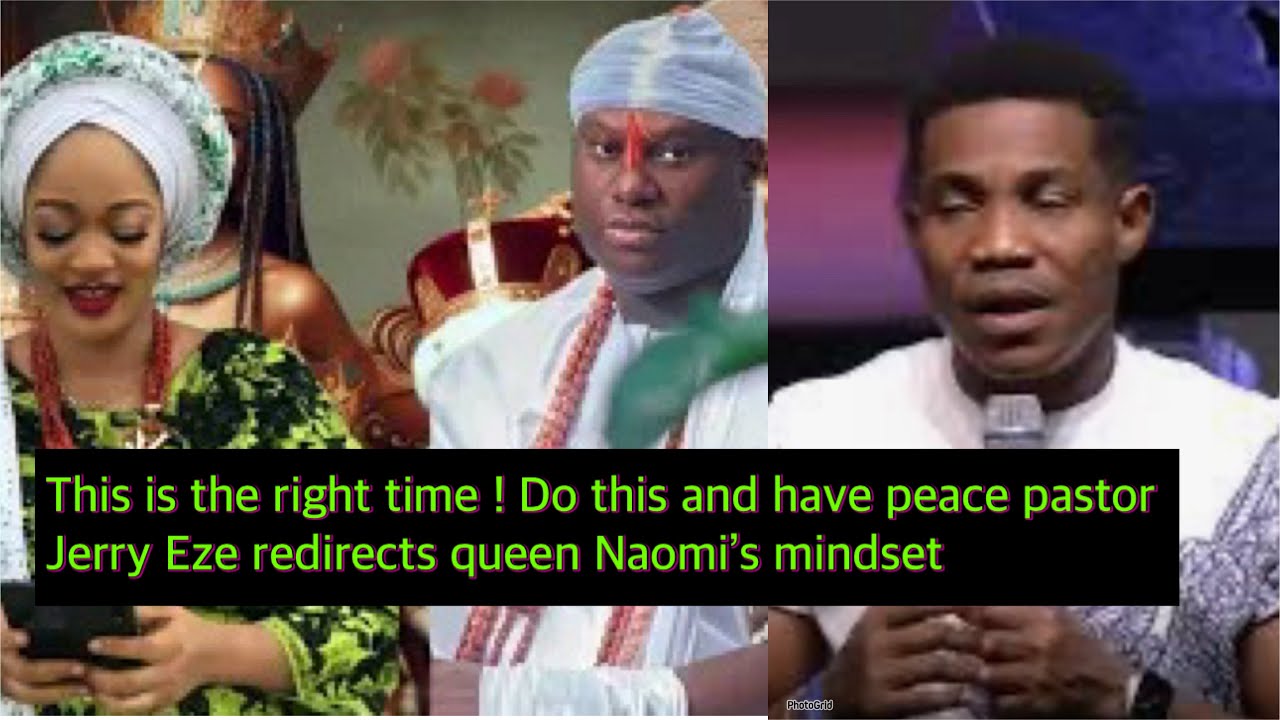 Queen Naomi finally saved! It’s time to take a bow ! pastor Jerry Eze ...