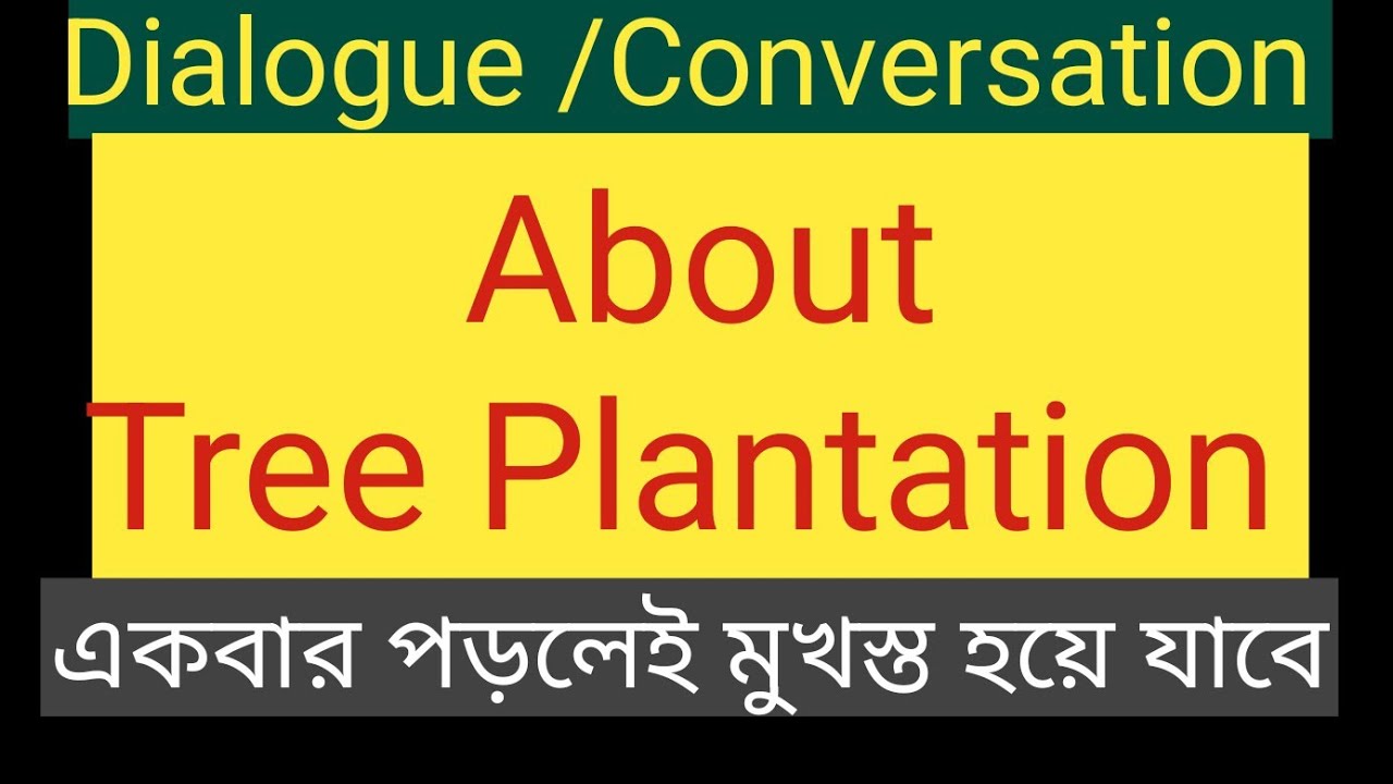 Dialogue /Conversation : About Tree Plantation | For All Classes ...