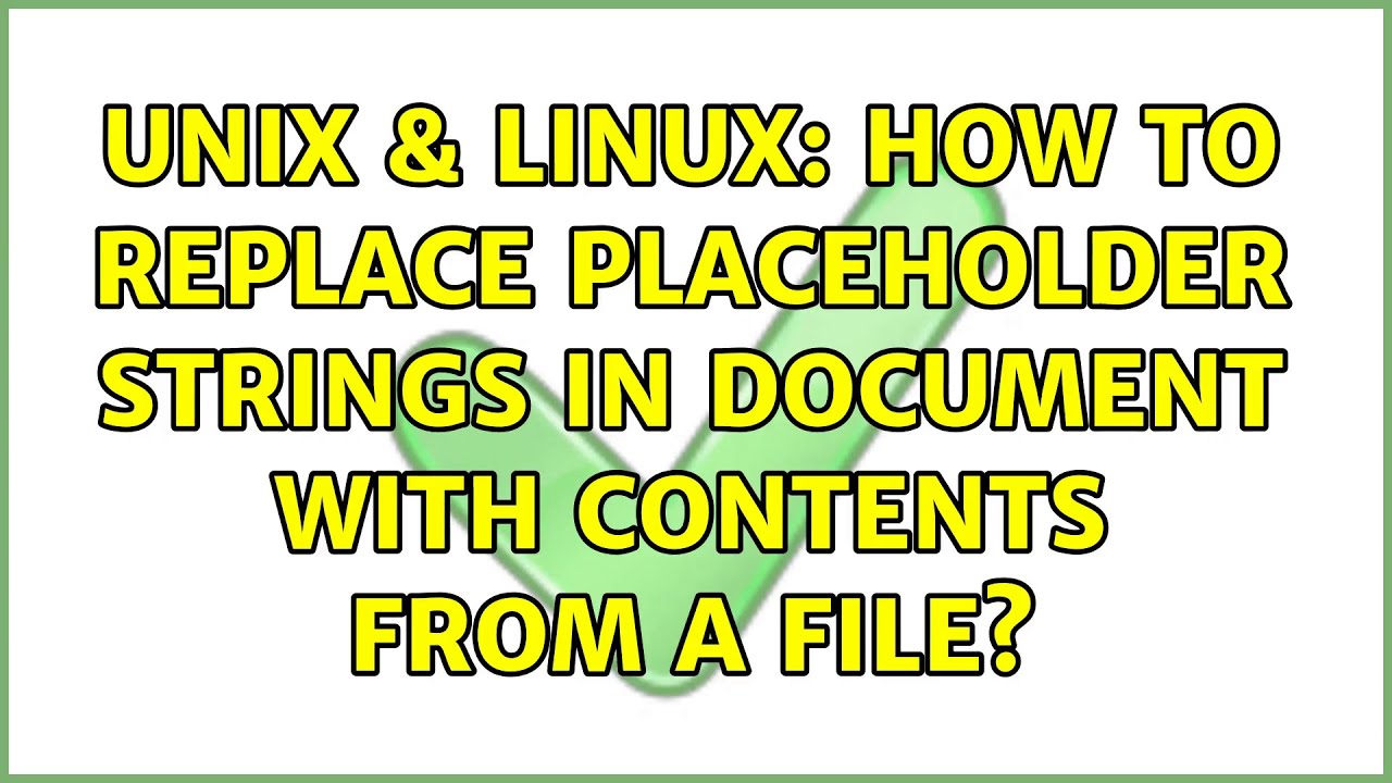 Unix And Linux How To Replace Placeholder Strings In Document With 8381