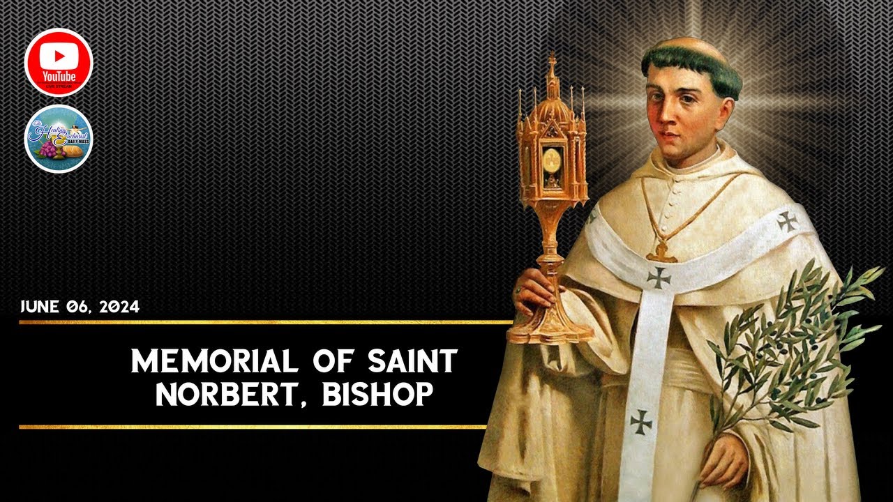 Memorial of Saint Norbert, Bishop (June 06, 2024) - YouTube