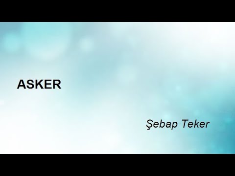 ASKER - Şebap Teker