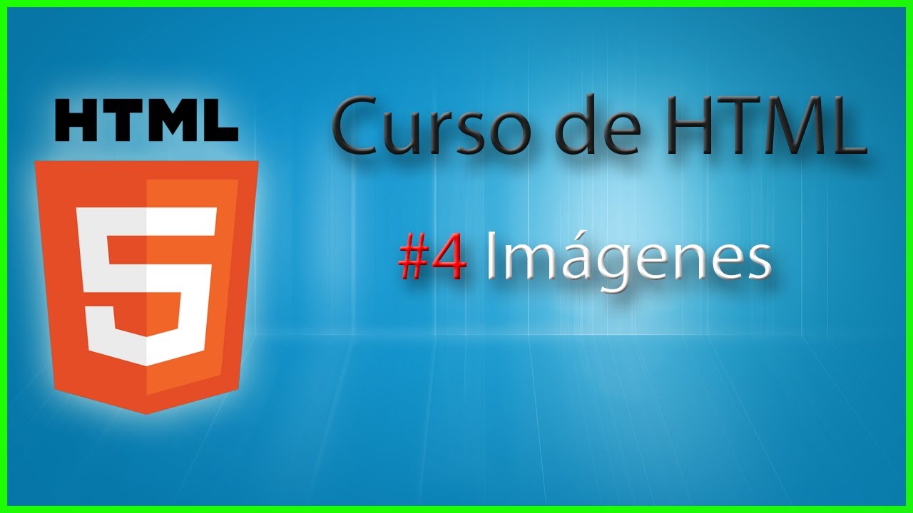 Curso de HTML5 #4 Imágenes - YouTube