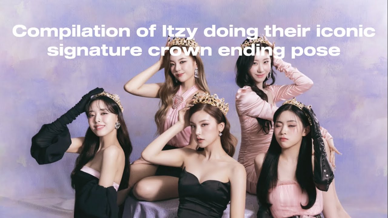 Compilation of Itzy doing their iconic signature crown ending pose 👑 ...