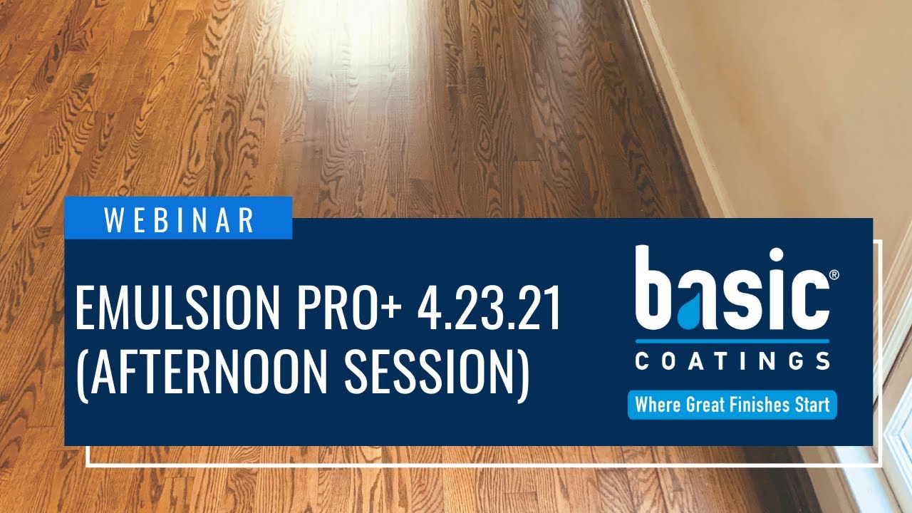Basic Coatings® Webinar - Emulsion® PRO+ 4.23.21 (Afternoon Session ...