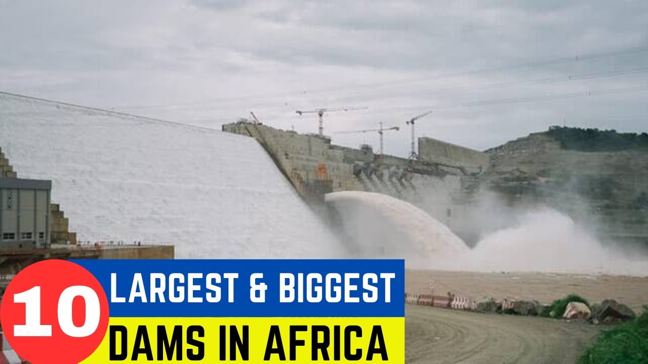 Top 10 Largest Dams in Africa (Biggest Dams) - YouTube