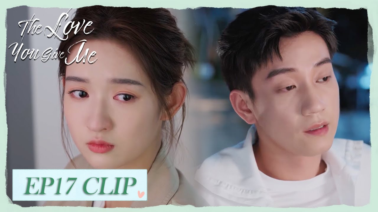 EP17 Clip | Is it over? Min Hui misunderstood his words! | The Love You ...