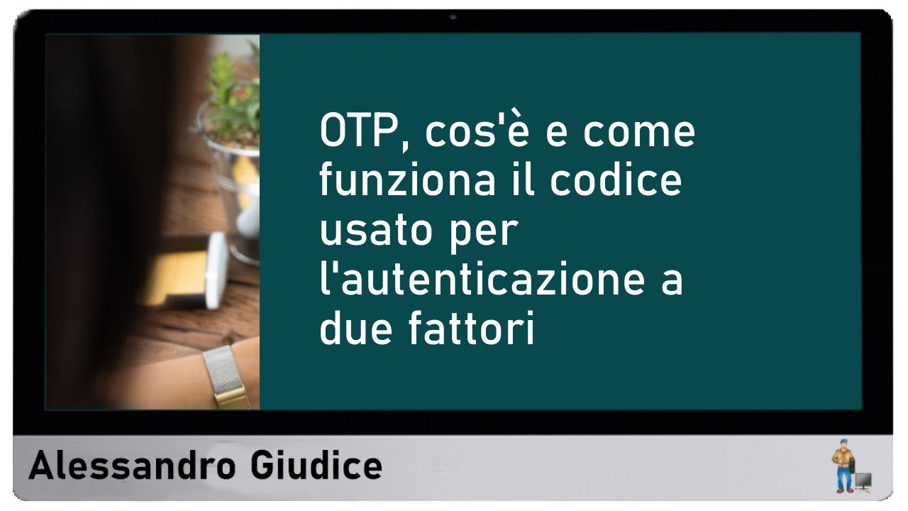 OTP: guida completa all'autenticazione a due fattori con one-time password - YouTube