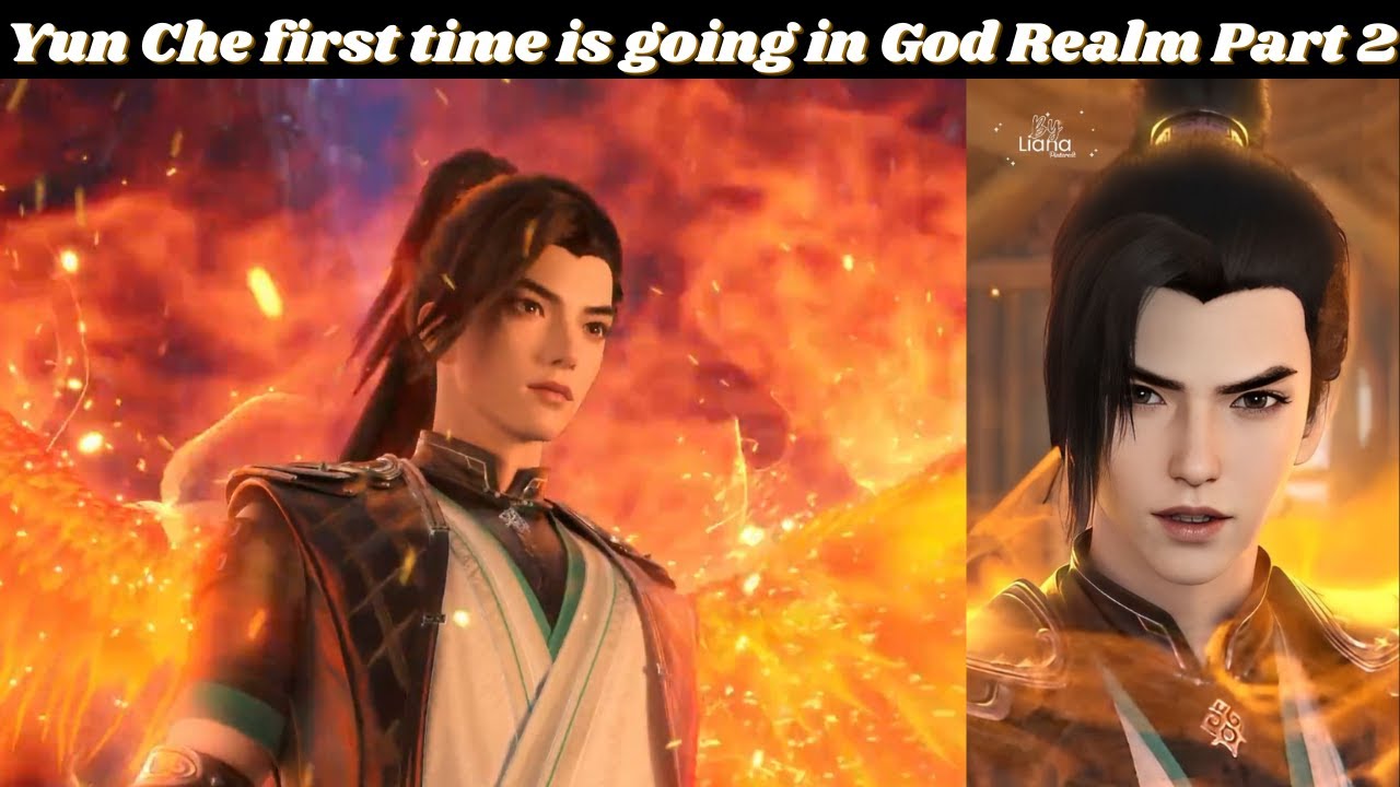 Yun Che first time is going in God Realm Part 2 || Against The Gods ...