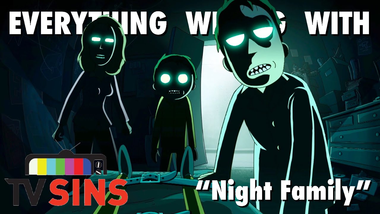 Everything Wrong With: TV Sins- Rick and Morty "Night Family" - YouTube