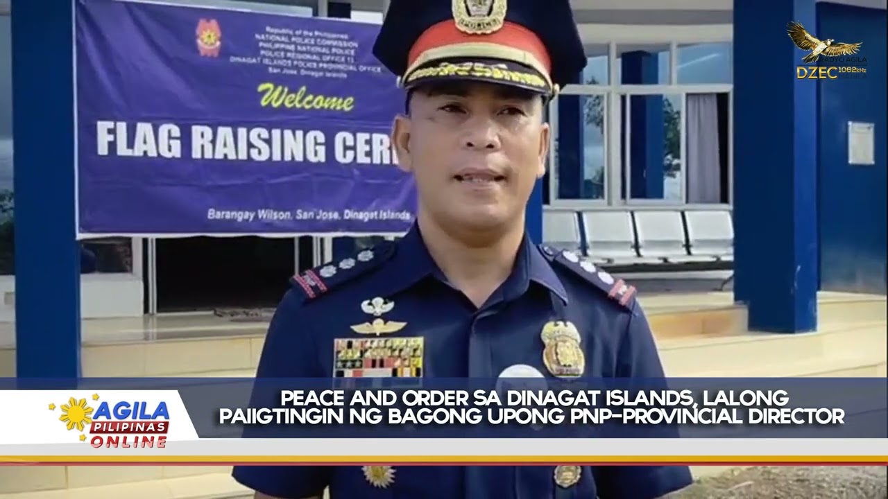 Peace and order sa Dinagat Islands, lalong paiigtingin ng bagong upong ...