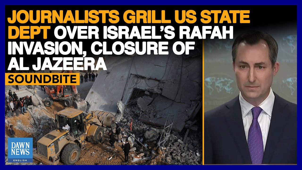 US State Dept Grilled Over Israel's Rafah Invasion, Al Jazeera Closure ...