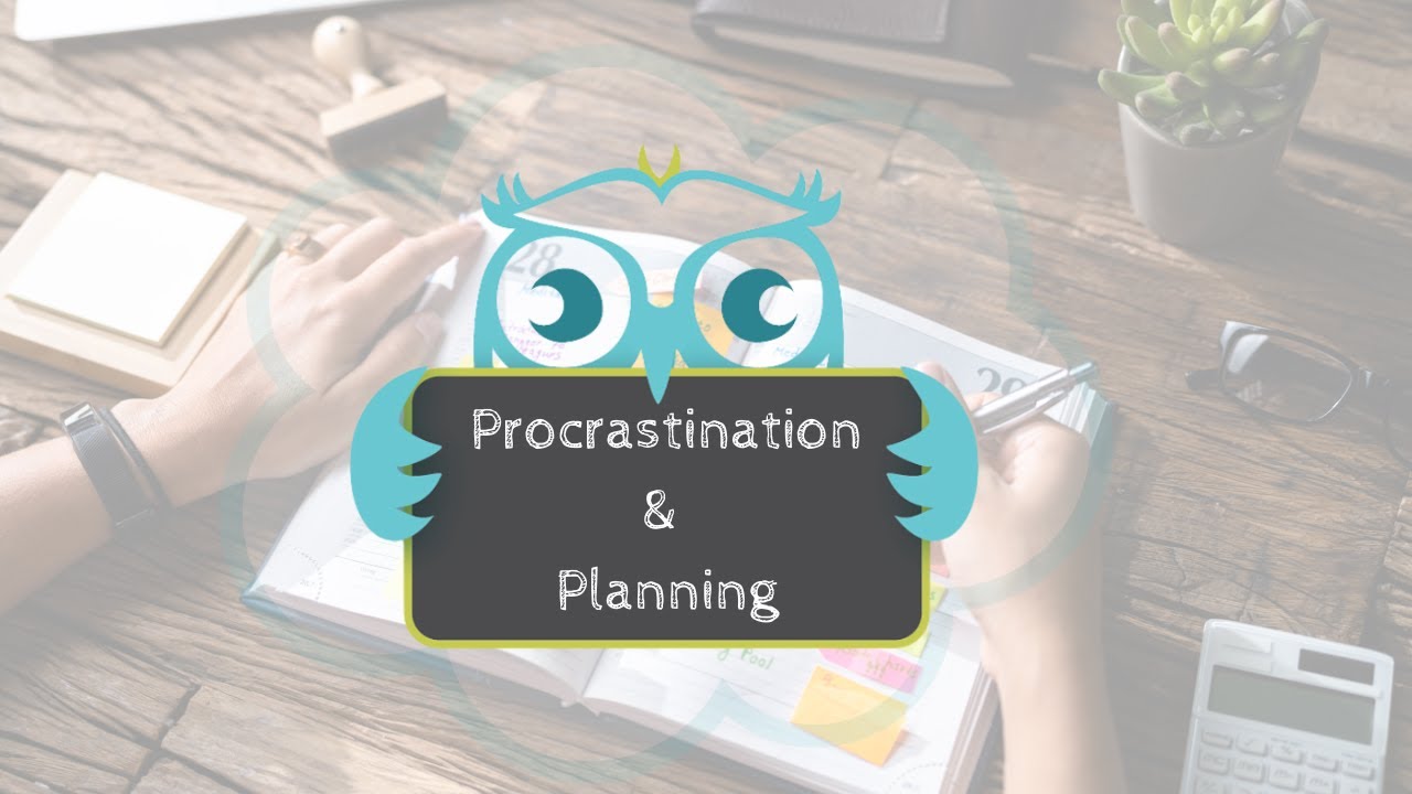 Procrastination and Planning - YouTube