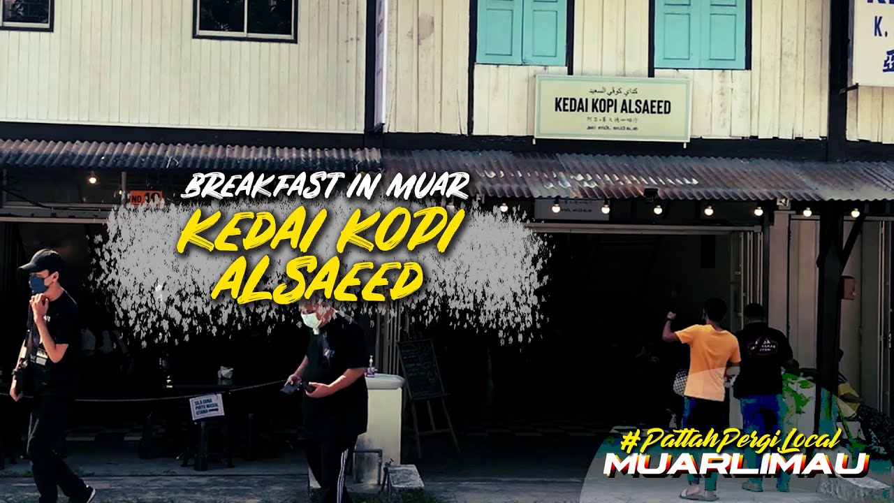 Breakfast at Kedai Kopi Alsaeed in Muar #PattahPergiLocal MUARLIMAU ...
