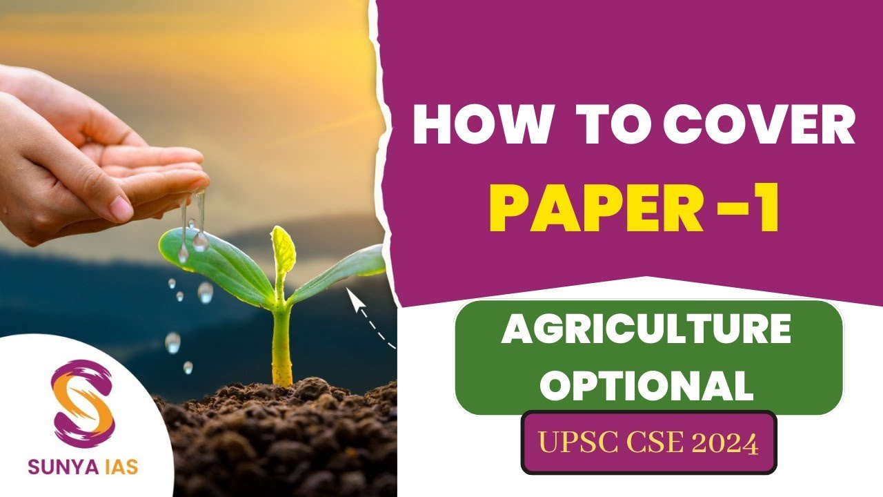 How to cover Paper-1 | Agriculture Optional | UPSC CSE 2024 | Sunya IAS ...