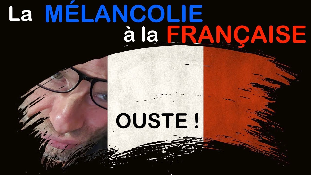 LA MÉLANCOLIE À LA FRANÇAISE, introduction HD 1080p - YouTube