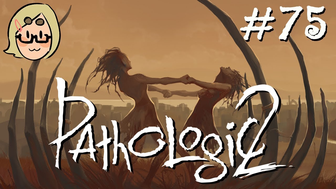 Pathologic 2 (Ep. 75 – The Game) - YouTube