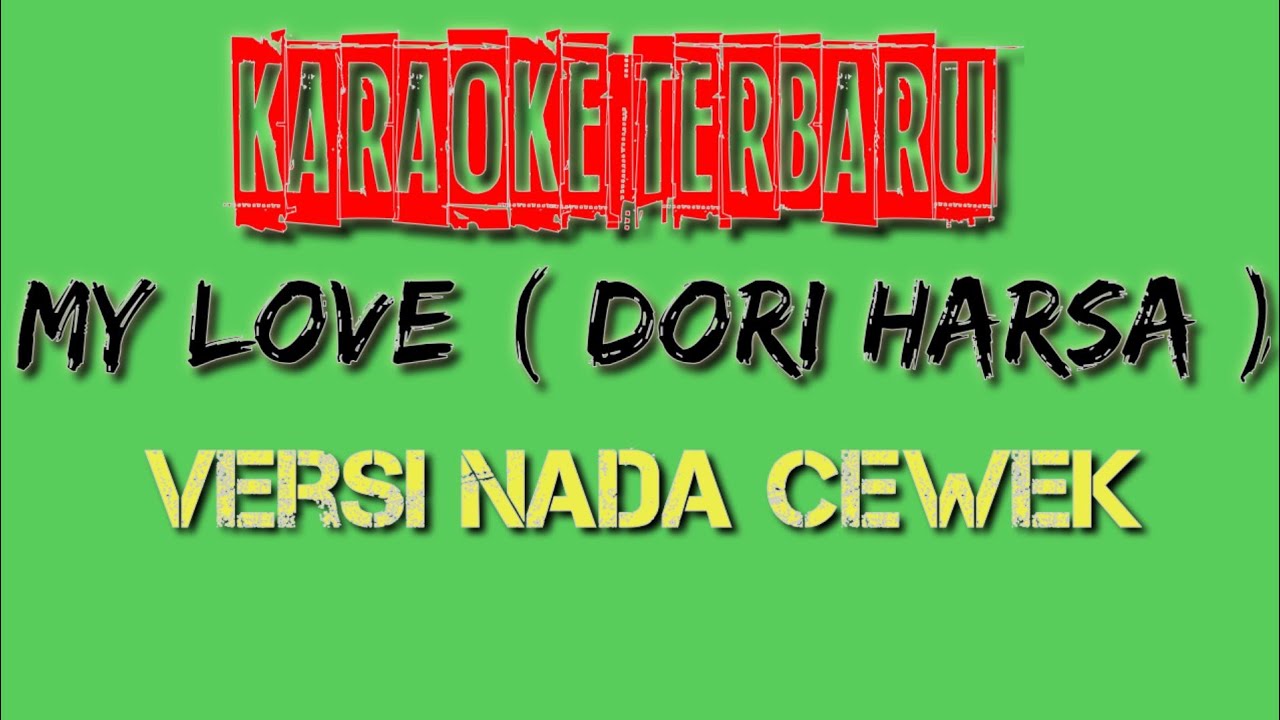 MY LOVE ( Dory Harsah ) karaoke tanpa vocal versi cewek - YouTube