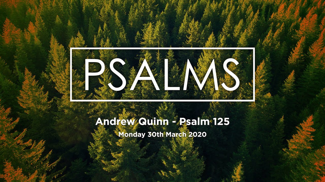 Psalm 125 Monday 30th March 2020 YouTube psalm-125-monday-30th-march-2020-youtube