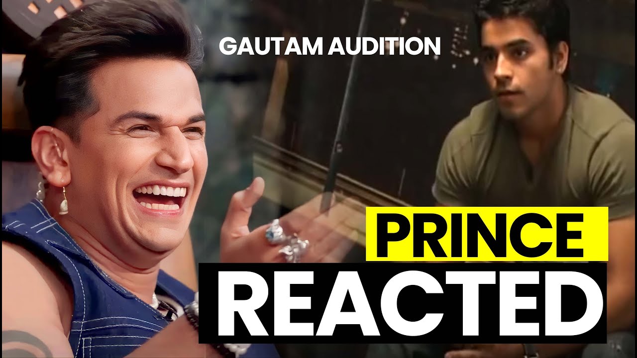 Prince Hilarious Reaction on Gautam Gulati Audition Clip | Prince ...