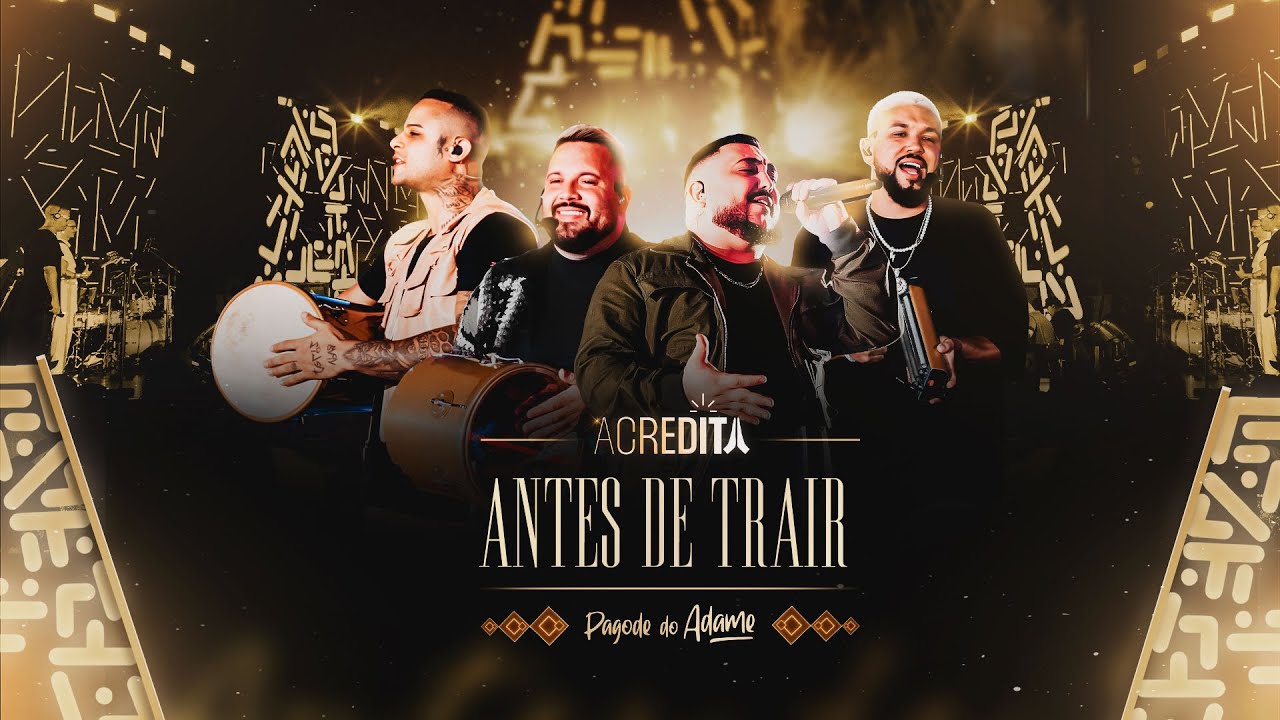 Pagode do Adame - Antes de Trair (DVD Acredita) - YouTube