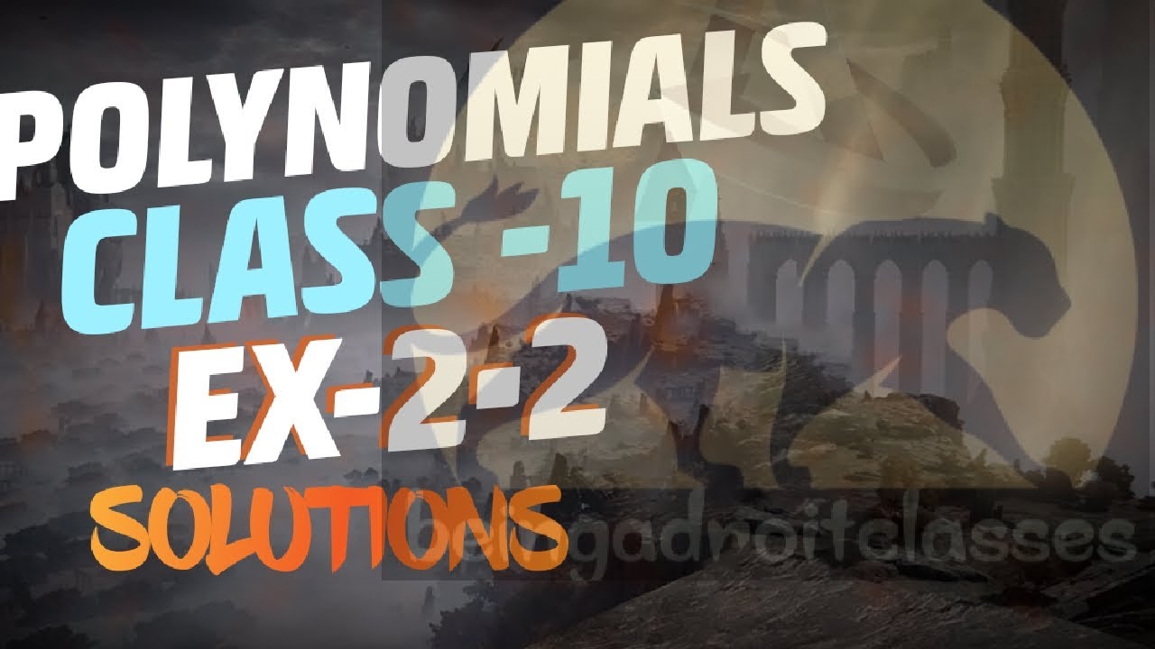 class 10 ex- 2.2 Q•1 (1) polynomials || NCERT || factorisation by ... class 10 ex- 2.2 Q•1 (1) polynomials || NCERT || factorisation by ...