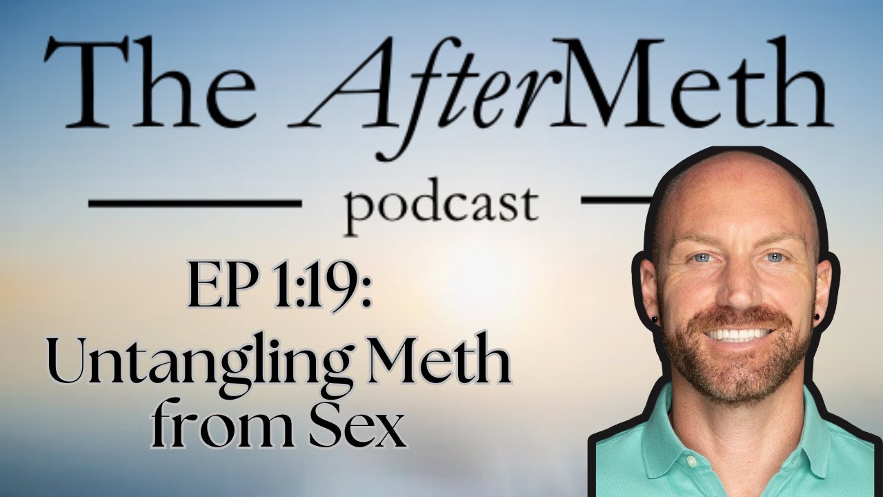 EP 1:19 Untangling Meth from Sex with David - YouTube