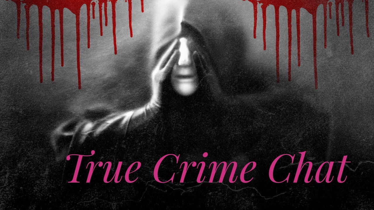 True Crime Chat - YouTube