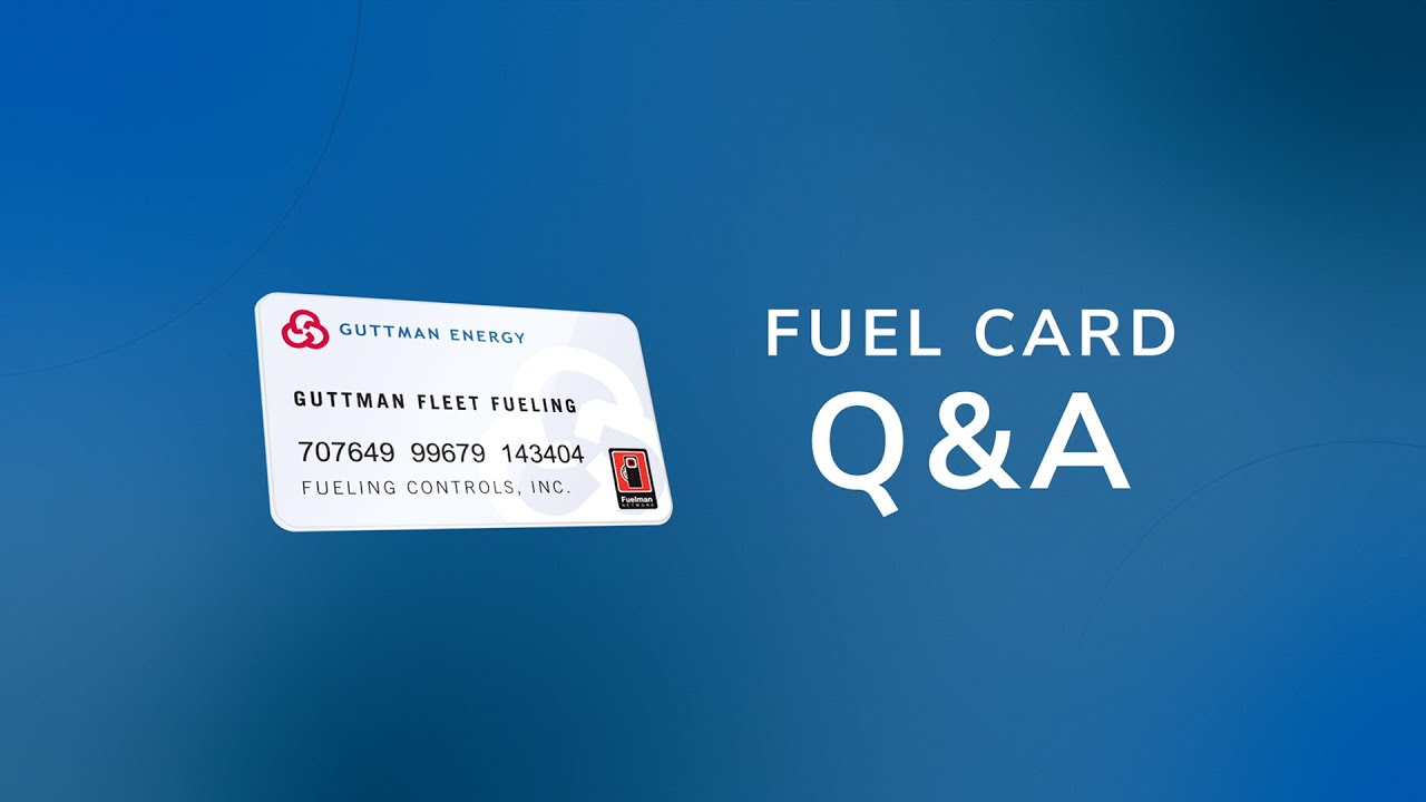 Guttman Energy Fleet Fuel Card Q&A: Reporting and Secure Data ...