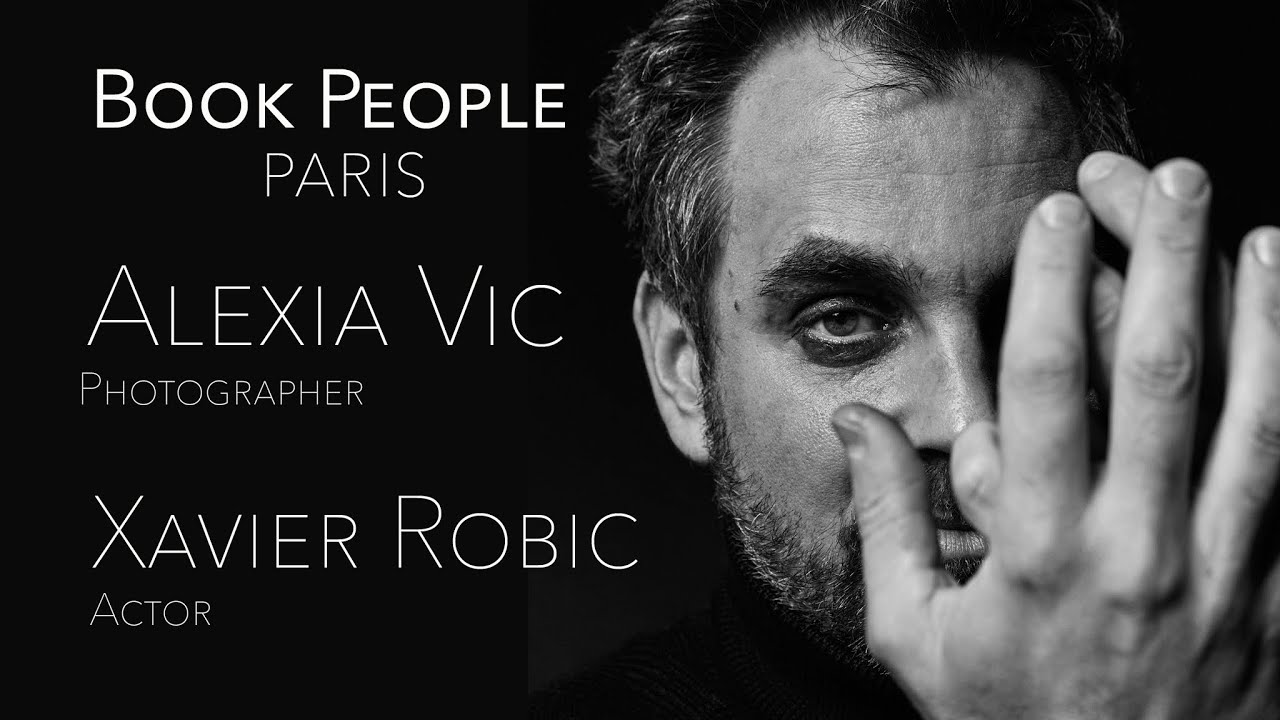 BOOK PEOPLE PARIS : XAVIER ROBIC Actor by ALEXIA VIC Photographer - YouTube