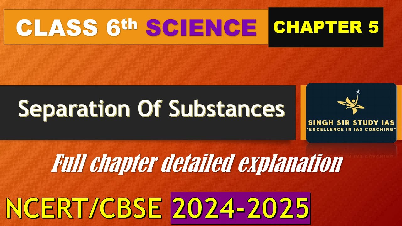 Separation of substances |NCERT class 6th science | CHAPTER 5 | Ankit ...