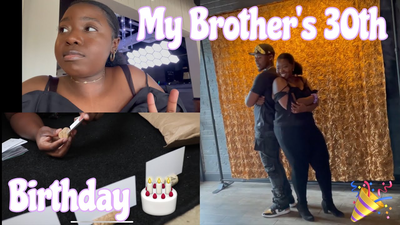 Celebrating My Brother s 30th Birthday GRWM Vlog YouTube celebrating-my-brother-s-30th-birthday-grwm-vlog-youtube