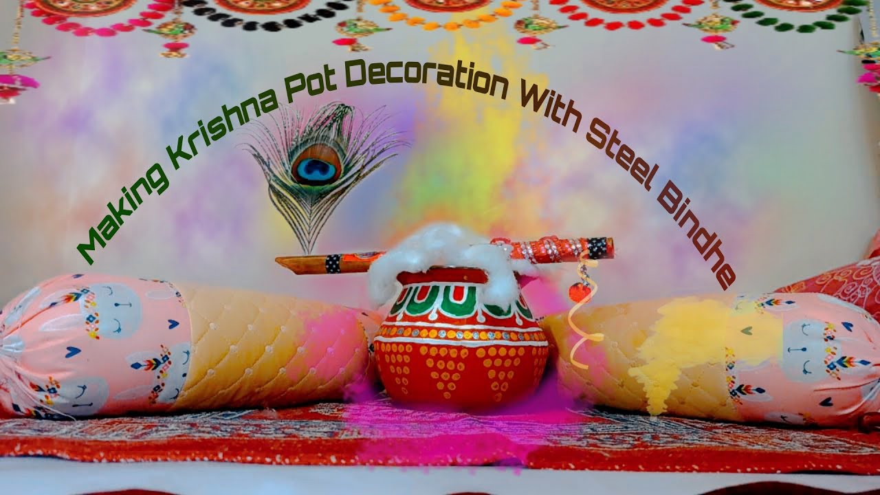 Making Krishna Pot Decoration With Steel Bindhe🍯🍯 - YouTube